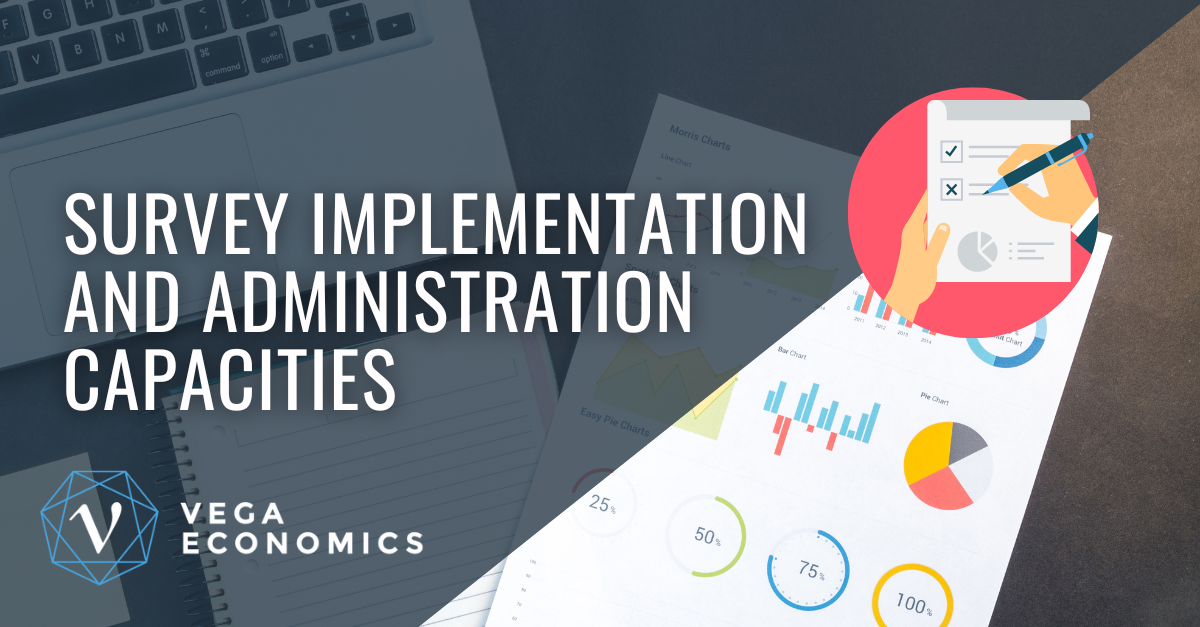 Survey Implementation and Administration Capacities | Vega Economics