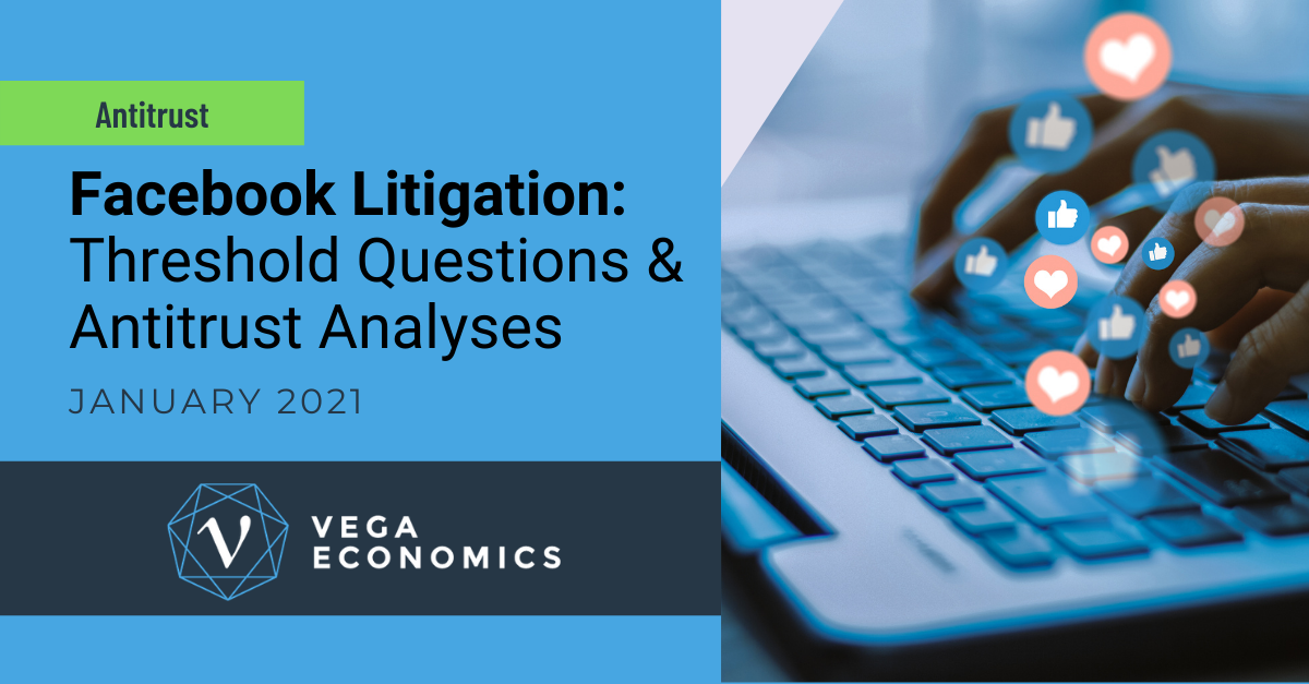 Facebook Litigation: Threshold Questions and Antitrust Analyses | Vega ...