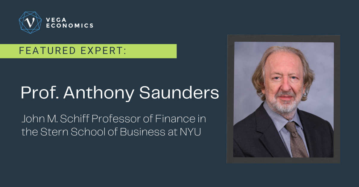 Featured Expert: Prof. Anthony Saunders | Vega Economics