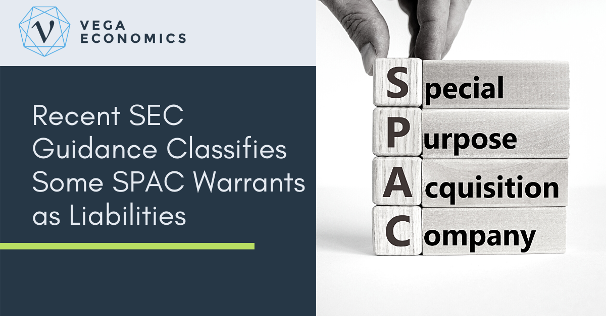 Recent SEC Guidance Classifies Some SPAC Warrants as Liabilities | Vega Economics