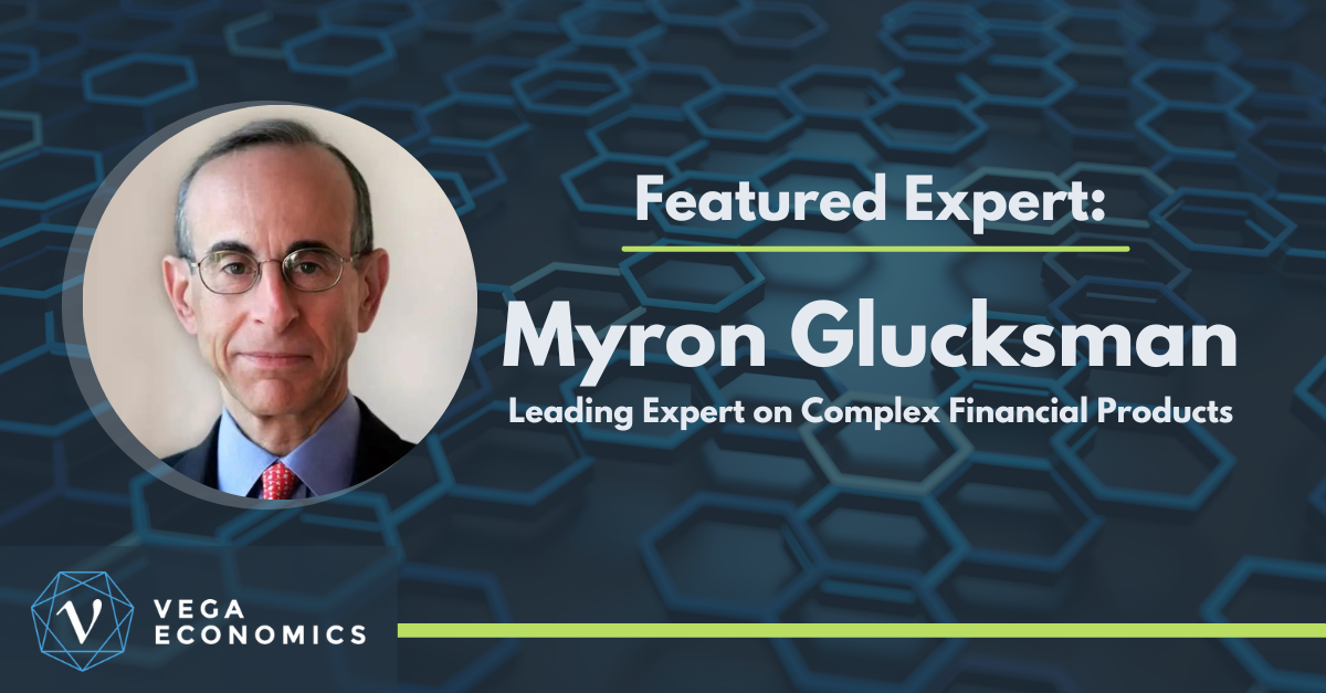 Featured Expert: Myron Glucksman | Vega Economics