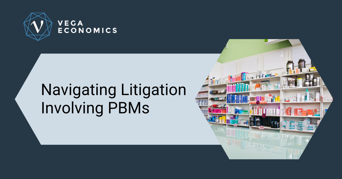 Navigating Litigation Involving Pharmacy Benefit Managers | Vega Economics